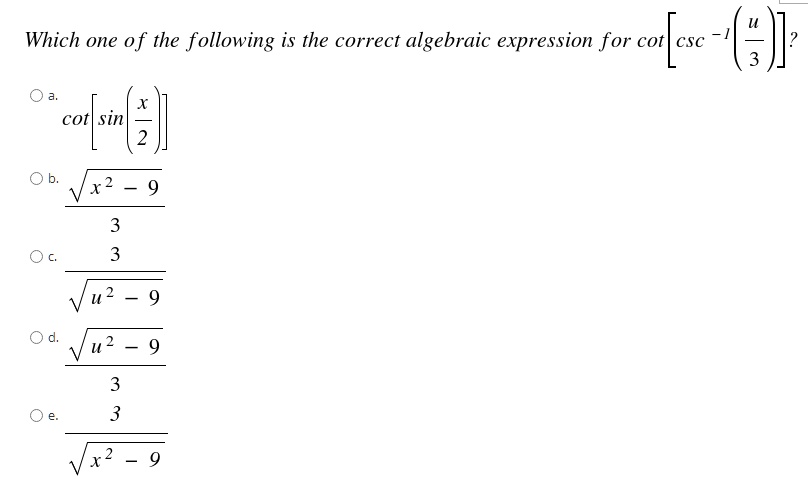 [GET ANSWER] which one of the following is the correct algebraic expression for cot csc g cotl ...