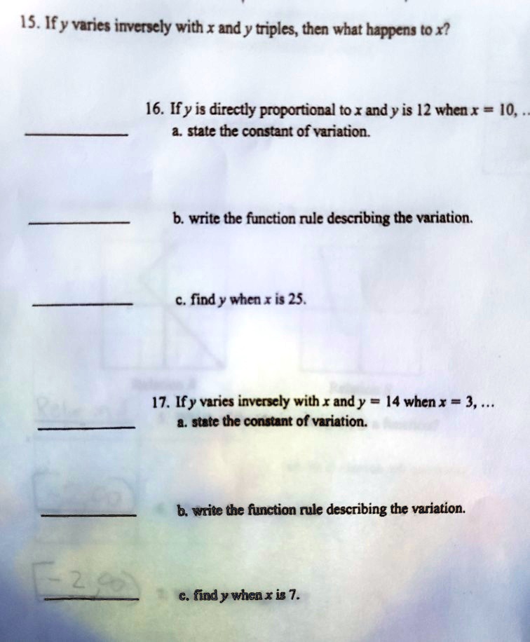 15 ify varies inversely with x and y triples then what happens to x 16 ...
