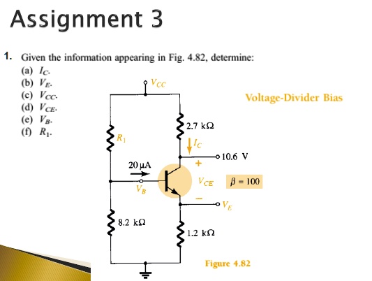 SOLVED: Assignment 3: Given the information appearing in Fig: 4.82, determine: Vcc, Voltage ...