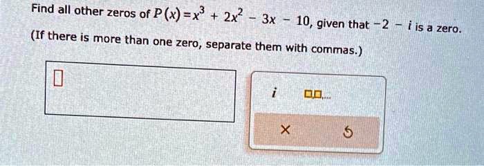 Find all other zeros of P(x) = x^3 + 2x^2 - 3x - 10, given that -2 - i ...