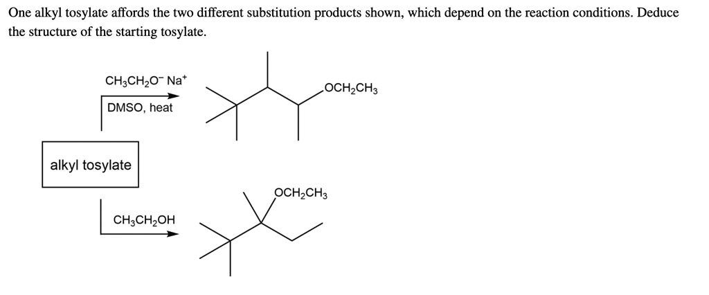 one alkyl tosylate affords the two different substitution products ...