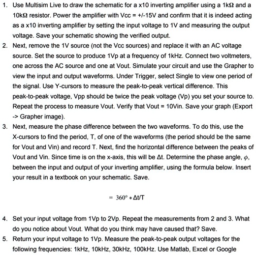 SOLVED: Use Multisim Live to draw the schematic for a x10 inverting amplifier using a 1k and a ...