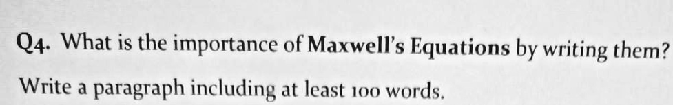 q4 what is the importance of maxwells equations by writing them write a ...