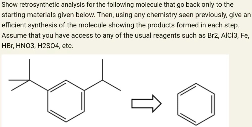 SOLVED: Show retrosynthetic analysis for the following molecule that goes back only to the ...