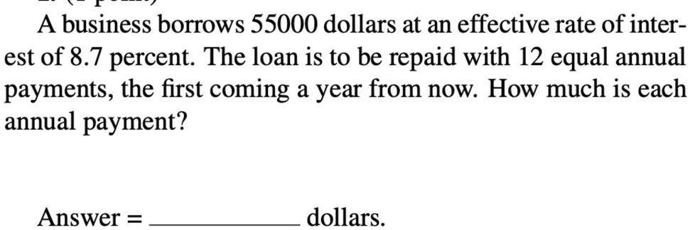 a business borrows 55000 dollars at an effective rate of inter est of ...