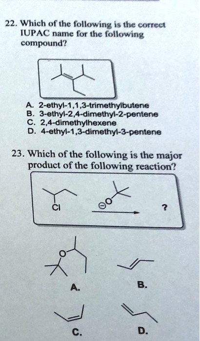 SOLVED: 22. Which of the following is the correct IUPAC name for the following compound? 2-ethyl ...