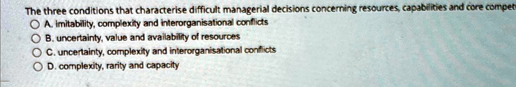 the three conditions that characterise difficult managerial decisions ...