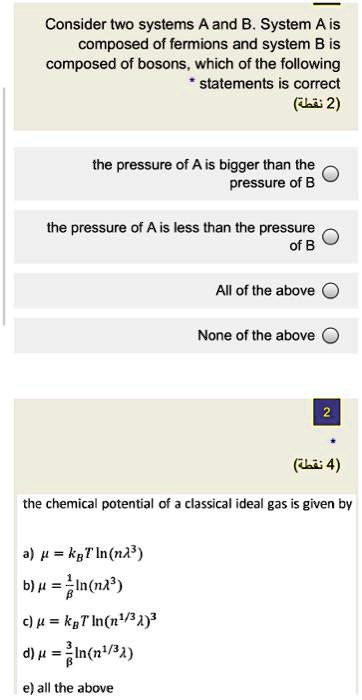 SOLVED: Consider two systems A and B. System A is composed of fermions and system B is composed ...