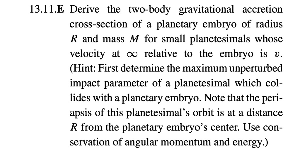VIDEO solution: 13.11.E Derive the two-body gravitational accretion ...