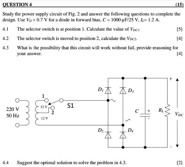 SOLVED: QUESTION 4 Study the power supply circuit of Fig. 2 and answer the following questions ...