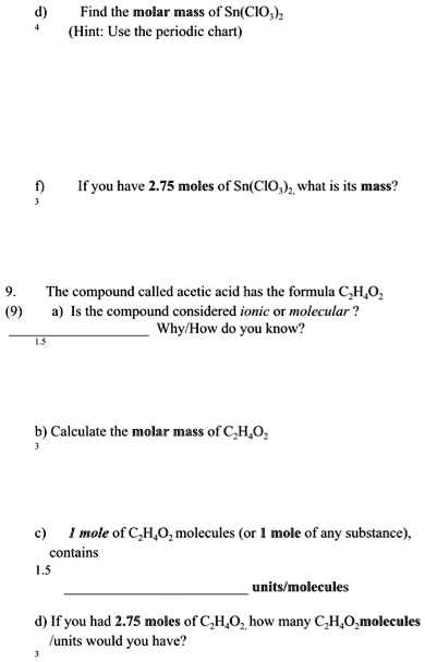 SOLVED: Find the molar mass of Sn(CIO,) (Hint: Use the periodic chart) Ifyou , have 2.75 moles ...