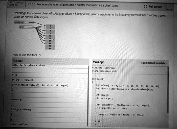 7.10.3: Produce a function that returns a pointer that matches a given value Rearrange the ...