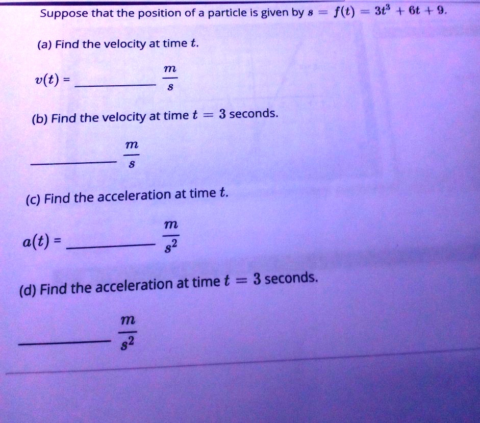 suppose that the position of a particle is given by f 3 6t 9 a find the ...