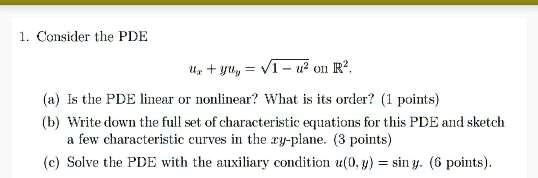 SOLVED: Consicler Ihe PDE 4UVI = O11 R? (a) Is the PDE linear O ...