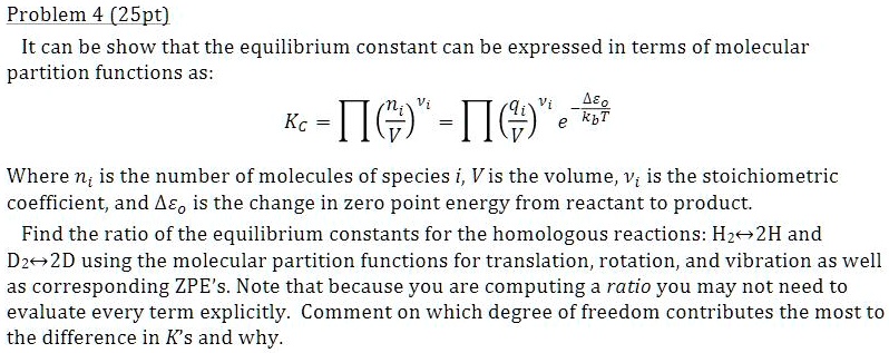 SOLVED: Problem 4 (25pt) It can be shown that the equilibrium constant can be expressed in terms ...