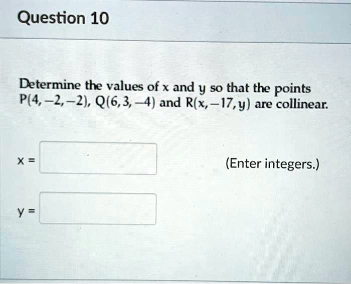 SOLVED: Question 10 Determine the values of x and y s0 that the points ...