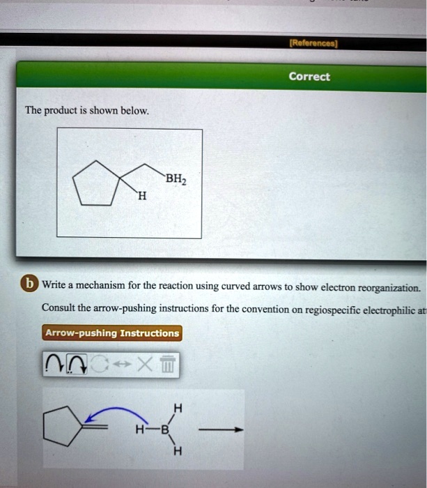 rolerences correct tbe product is shown below write mechanism for the reaction using curved ...