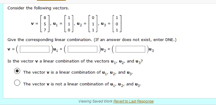Consider the following vectors [;"-Ek-[k-C]. Give the corresponding linear combination. (If an ...