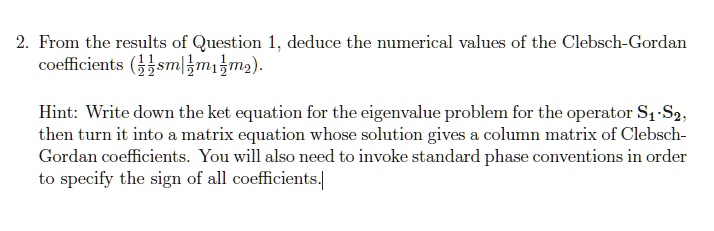 2. From the results of Question 1, deduce the numerical values of the ...