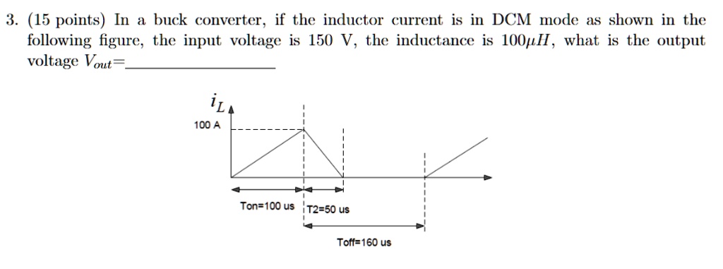 3. (15 points) In a buck converter, if the inductor current is in DCM ...