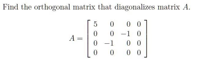 SOLVED: Find the orthogonal matrix that diagonalizes matrix A A