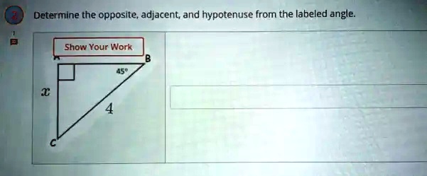 SOLVED: Determine the opposite, adjacent; and hypotenuse from the ...