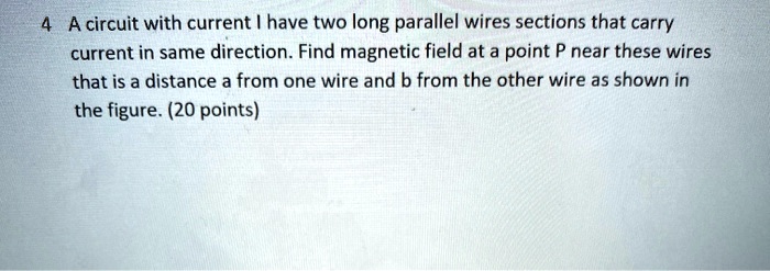 A circuit with current have two long parallel wires sections that carry ...