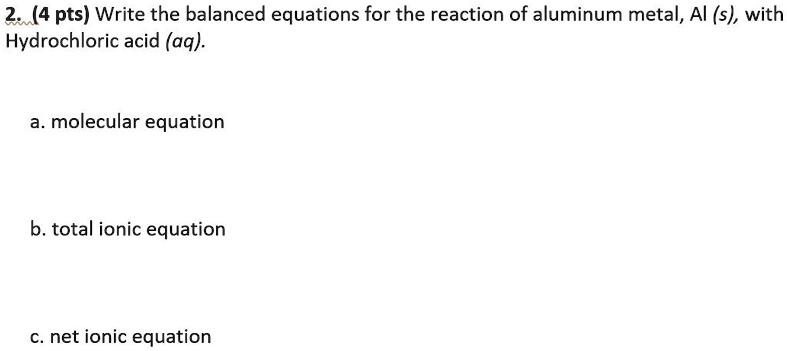 2. (4 pts) Write the balanced equations for the reaction of aluminum ...