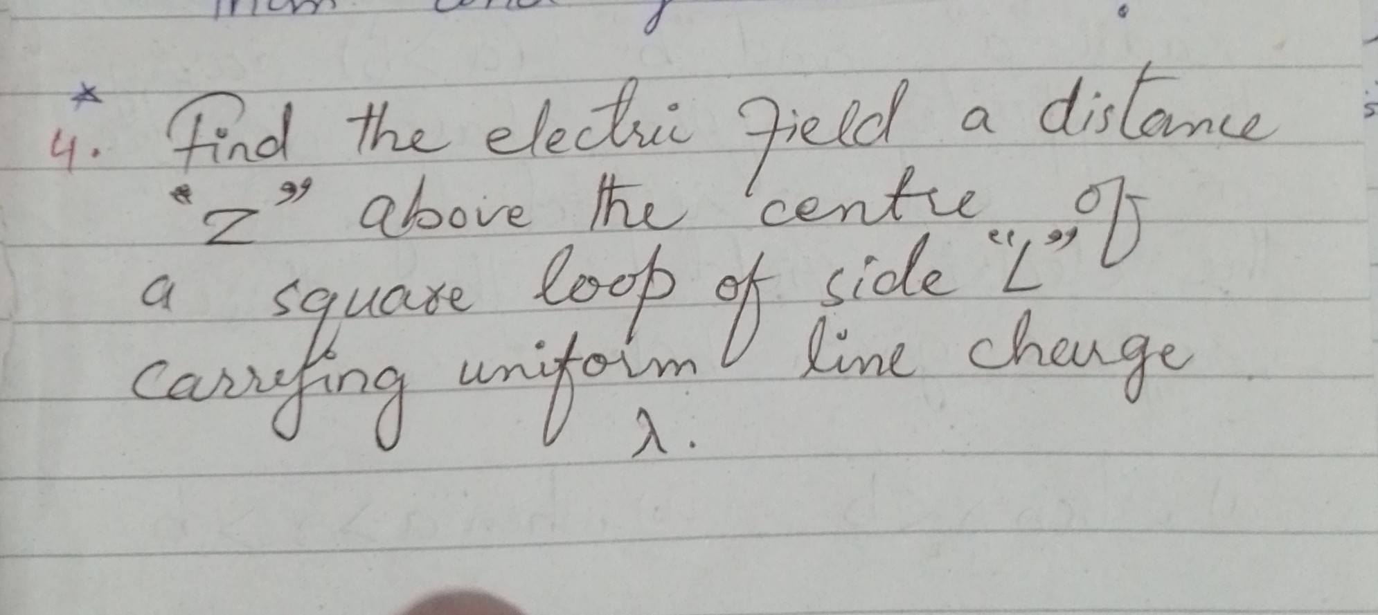 SOLVED: 4. Find the electrie field a distance "z" above the centre of a ...
