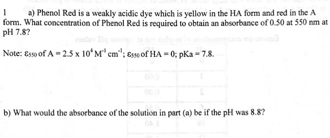 SOLVED: a) Phenol Red is weakly acidic dye which is yellow in the HA ...