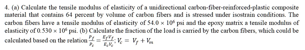 4 a calculate the tensile modulus of elasticity of a unidirectional carbon fiber reinforced ...