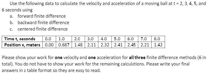 use the following data to calculate the velocity and acceleration of a ...
