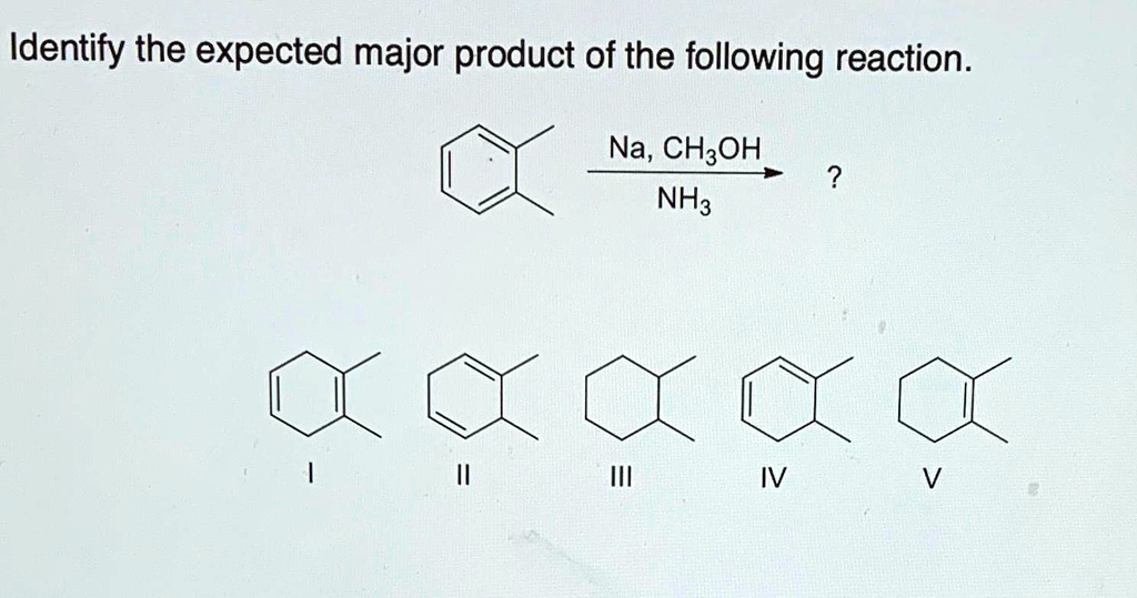 SOLVED: Identify the expected major product of the following reaction ...