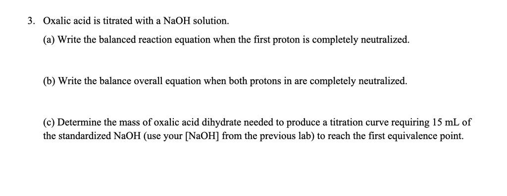 SOLVED: The NaOH is 0.1 M Oxalic acid is titrated with a NaOH solution ...