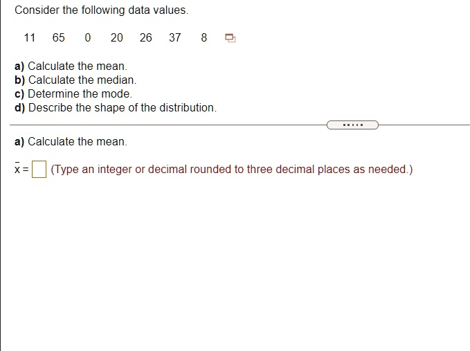 SOLVED: I need help with a,b,c,d Consider the following data values. 65 ... SOLVED: I need help with a,b,c,d Consider the following data values. 65 ...