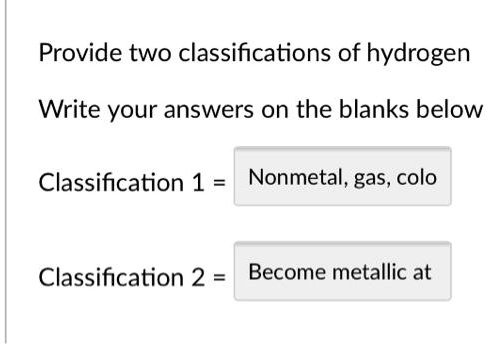 provide two classifications of hydrogen write your answers on the ...