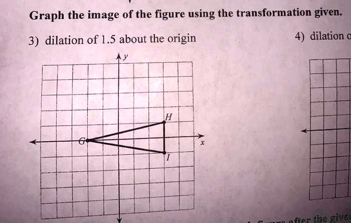graph the image of the figure using the transformation given 3 dilation of 15 about the origin 4 ...