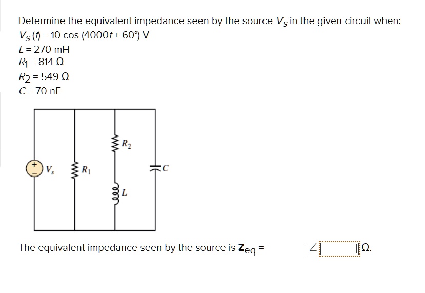 Determine the equivalent impedance seen by the source Vs in the given ...
