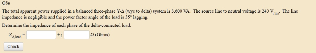 SOLVED: Impedance is negligible and the power factor angle of the load ...