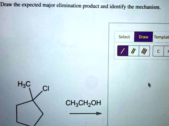 draw the expected major elimination product and identify the mechanism select draw template h3c ...