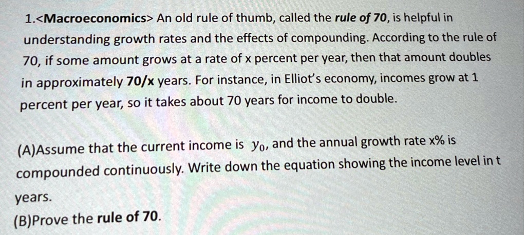 SOLVED: An old rule of thumb, called the rule of 70 , is helpful in ...
