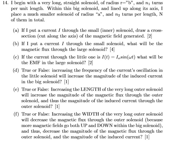 14. I begin with a very long, straight solenoid, of radius r="b", and n ...