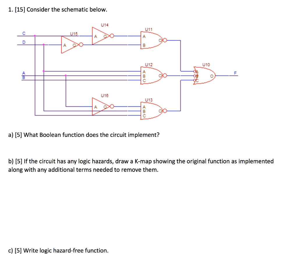 Solved 15 Consider The Schematic Below U14 U15 U12 U10 A U16 U13 A 5 What Boolean 3816