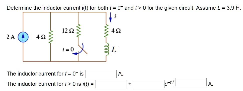 SOLVED: Determine the inductor current i(t) for both t = 0- and t > 0 for the given circuit ...