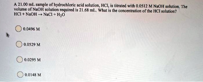 a 2100 ml sample of hydrochloric acid solution hcl is titrated with 00512 m naoh solution the ...