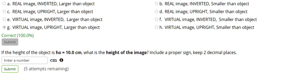 SOLVED: REAL image, INVERTED, Larger than object REAL image; UPRIGHT, Larger than object VIRTUAL ...