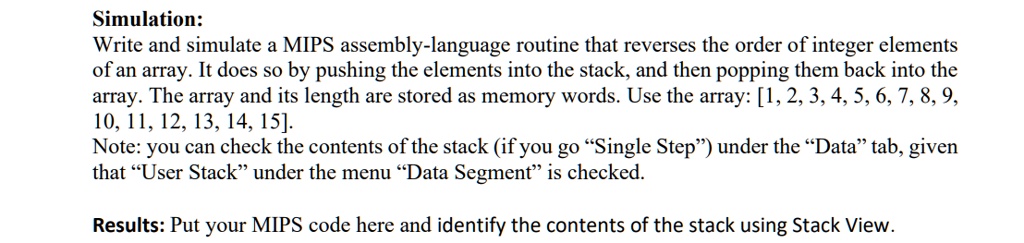 SOLVED: Simulation: Write and simulate a MIPS assembly-language routine that reverses the order ...