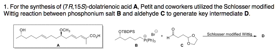 SOLVED: 1 . For the synthesis of (7 R,15S)-dolatrienoic acid A, Petit ...