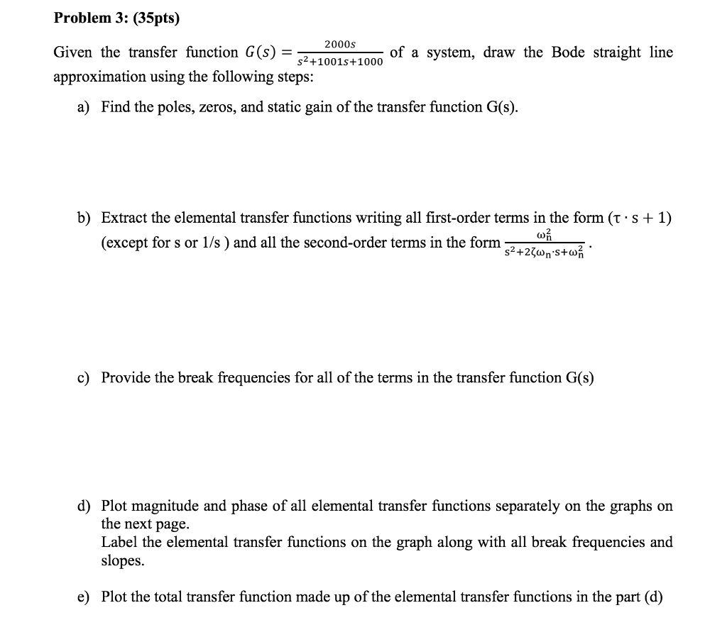 Problem 3: (35pts) Given the transfer function G(s) = (2000s)/(s^2 ...