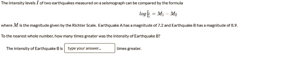 SOLVED: The intensity levels of two earthquakes measured on seismograph ...